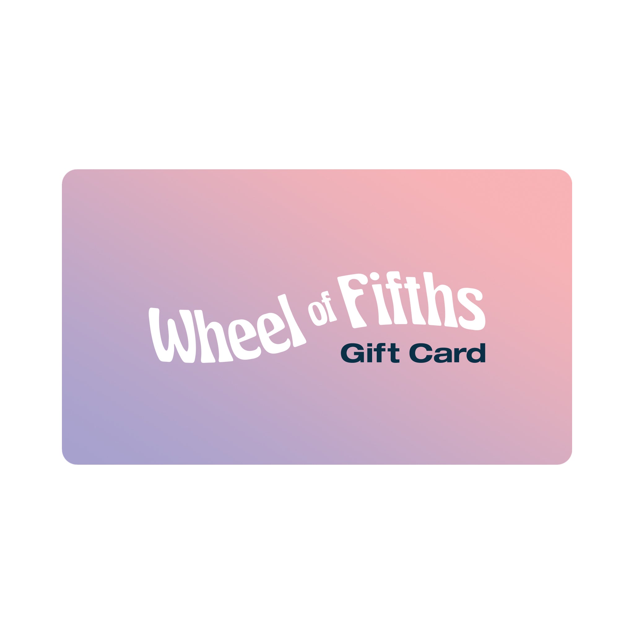 Wheel of Fifths – Digital Gift Card - Wheel of Fifths